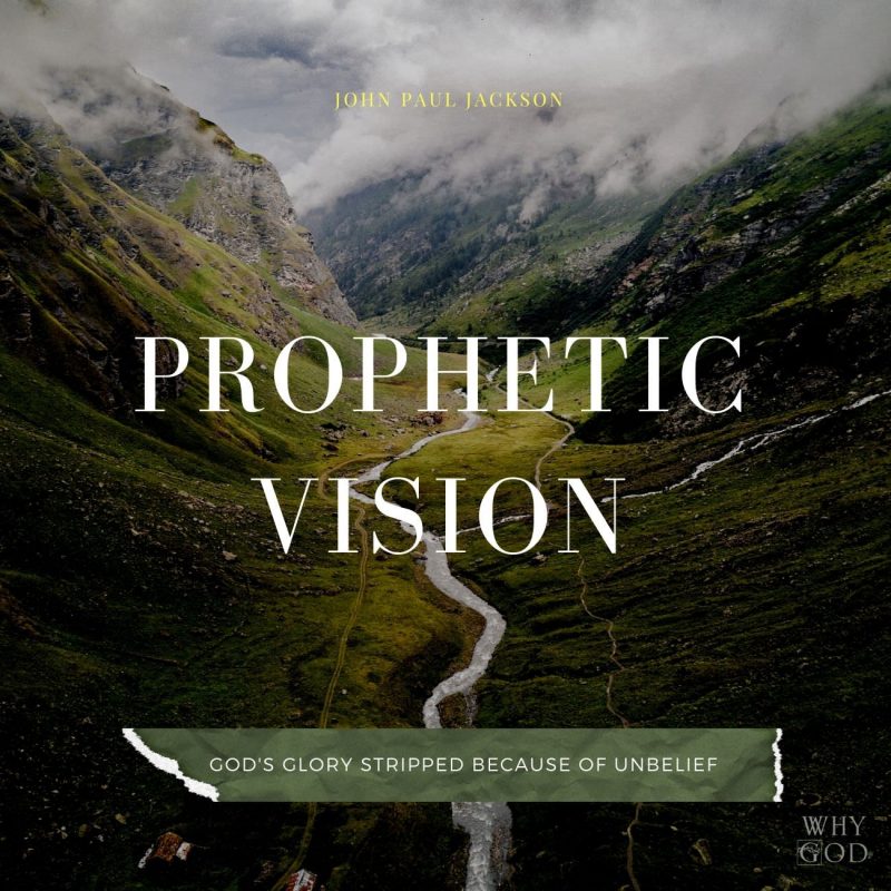 Prophetic VISION Shows God’s Glory Stripped Because Of Unbelief – John ...